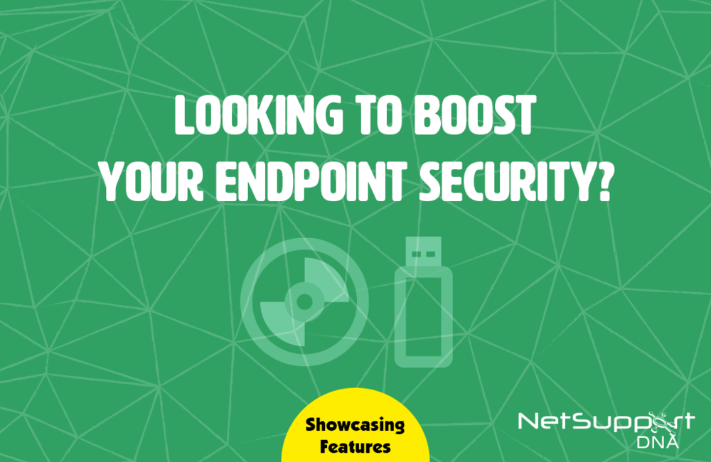 Boost your endpoint security - NetSupport Inc Boost your endpoint security - NetSupport Inc